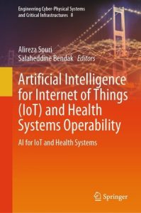 دانلود کتاب Artificial Intelligence for Internet of Things (IoT) and Health Systems Operability ...